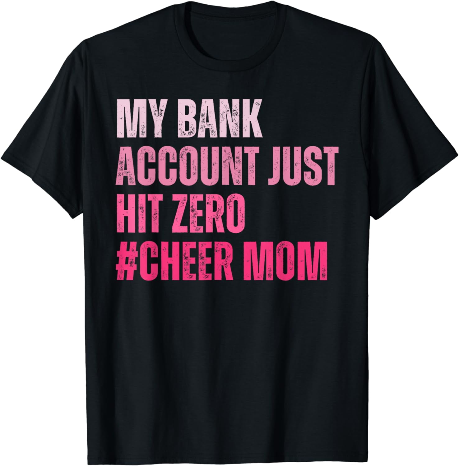 My Bank Account Just Hit Zero Cheer Mom Cheerleader Women T-Shirt - Walmart.com