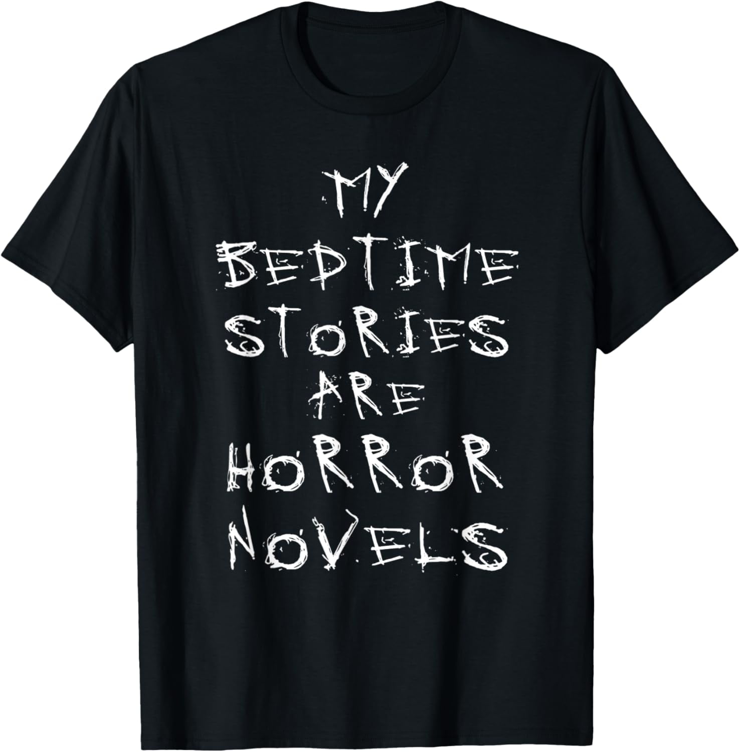 My Bedtime Stories Are Horror Novels. Horror Book Fan T-Shirt men and ...