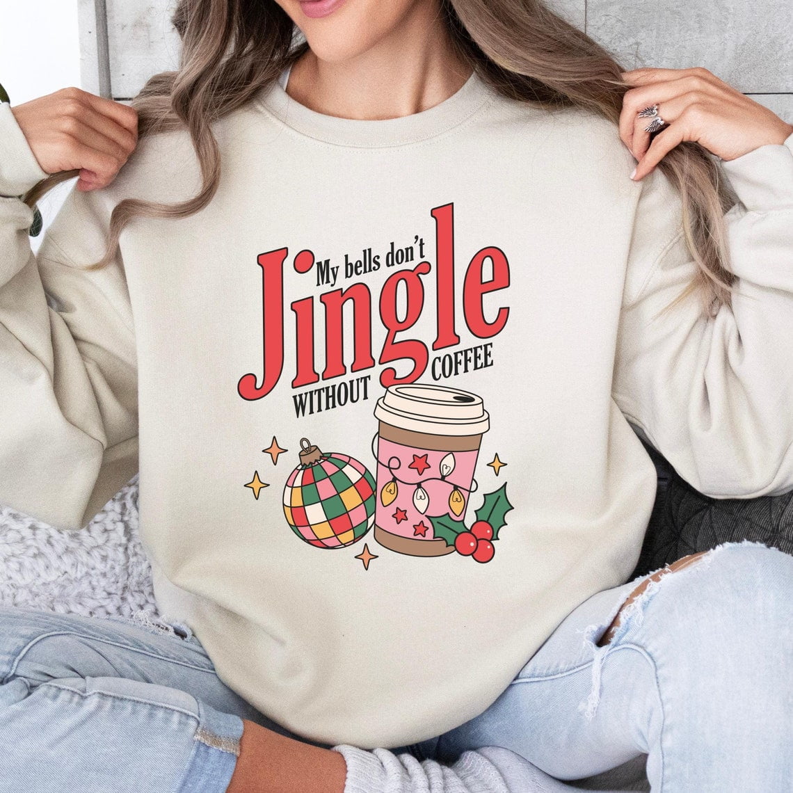 My Bells Don'T Jingle Without Coffee Sweatshirt, Coffee Lover Crewneck Sweatshirt All Size S-5XL ...