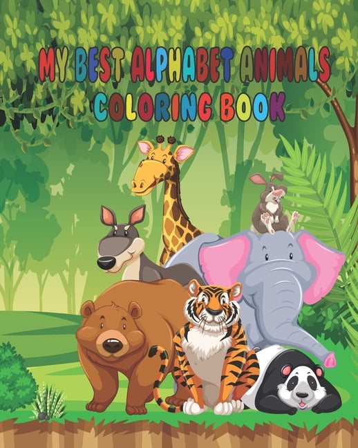 My Best Alphabet Animals Coloring Book: My alphabet toddler coloring ...
