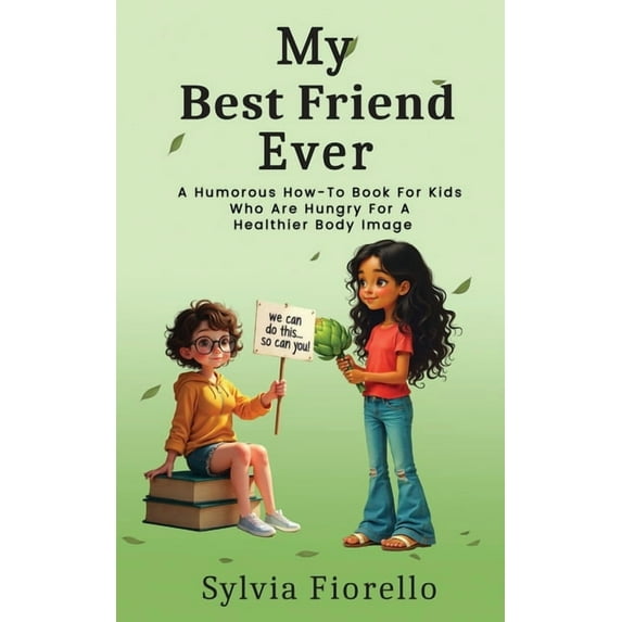 My Best Friend Ever: A Humorous How-To Book For Kids Who Are Hungry For ...