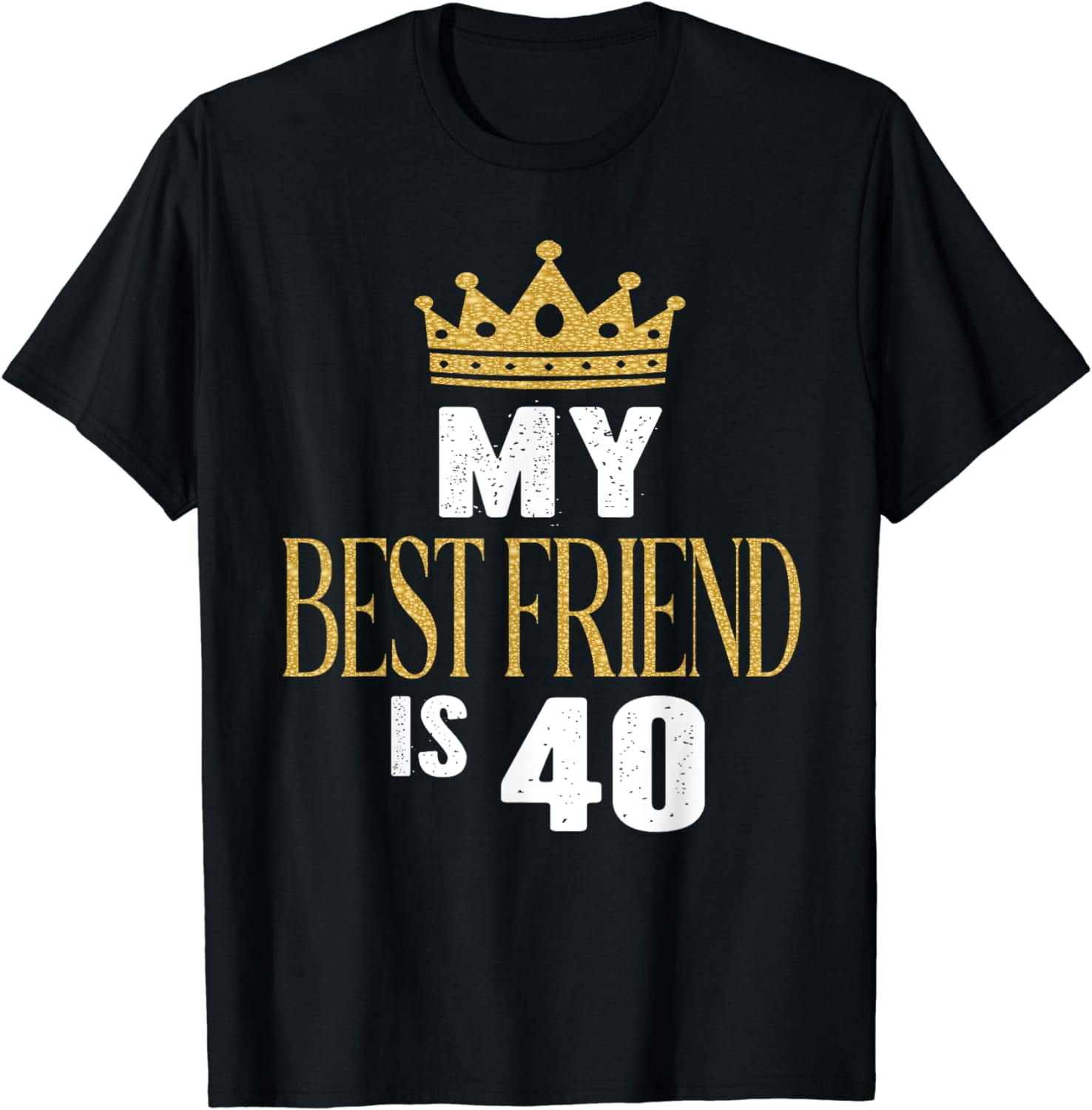 My Best Friend Is 40 Years Old 40th Birthday Party Matching T-Shirt ...