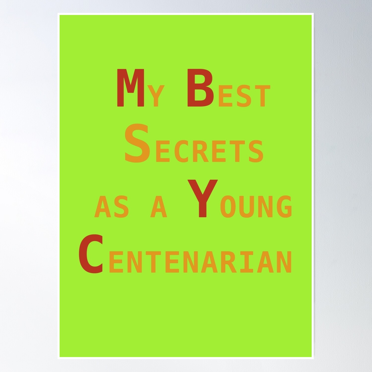 My Best Secrets As A Young Centenarian!!! Poster Wall Art, Modern Wall ...