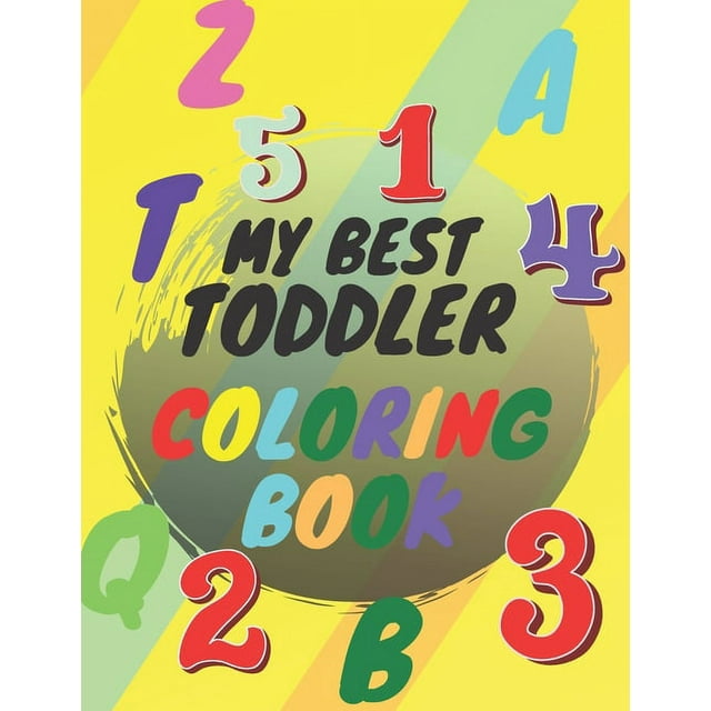 My Best Toddler Coloring Book: Amazing Coloring Books Big Activity ...