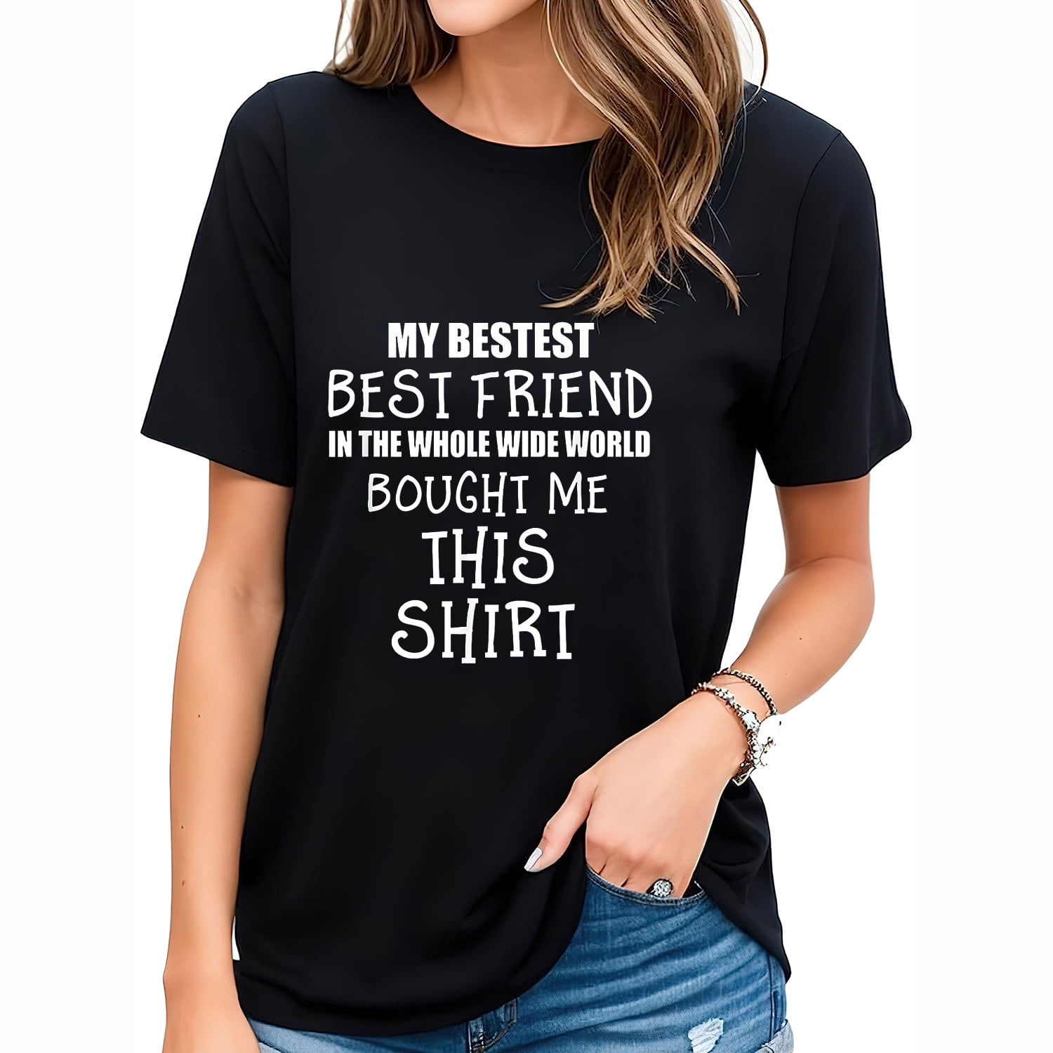 My Bestest Best Friend Bought Me This T Shirt - Walmart.com