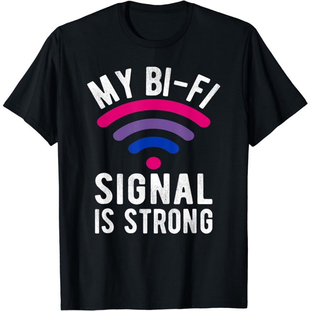 My BiFi Signal Is Strong Bisexual LGTBQ WiFi Signal Pun Meme T-Shirt ...