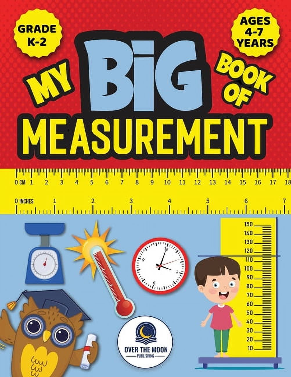 My Big Book of Measurement for Kids: Exciting Activities to Teach Kids ...
