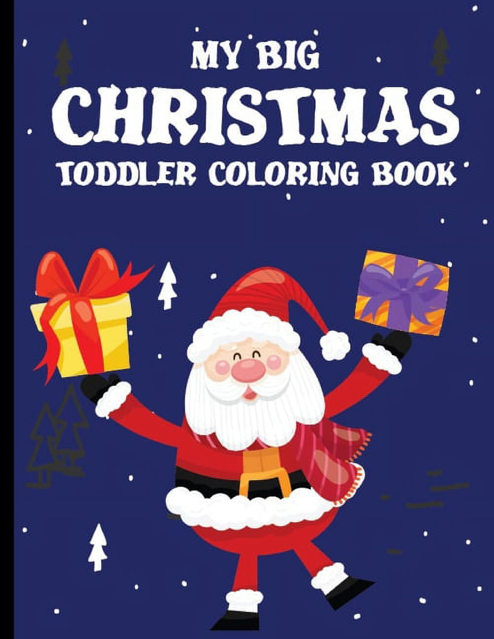 My Big Christmas Toddler Coloring Book: coloring books for kids ages 2 ...