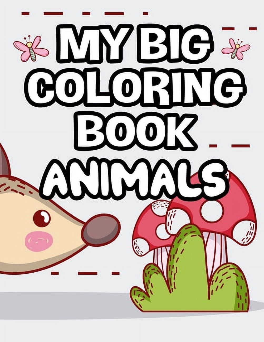 My Big Coloring Book Animals: Childrens Coloring Pages With Cute Animal ...