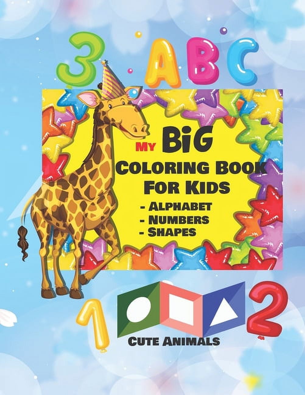 My Big Coloring Book: Fun with Numbers, Letters, Shapes, Colors ...