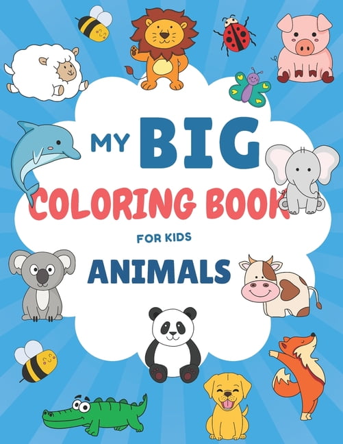 My Big Coloring Book for Kids: Fun with Animals - Animal Coloring Book ...