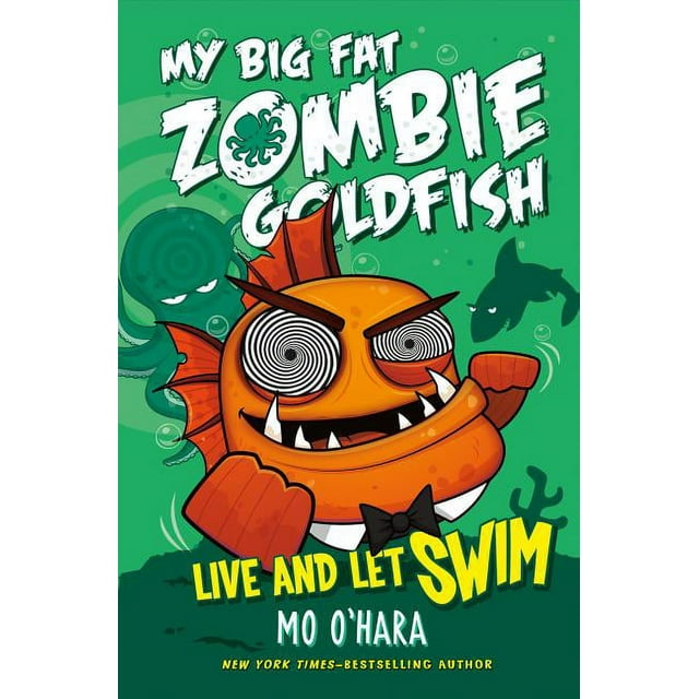 My Big Fat Zombie Goldfish: Live and Let Swim: My Big Fat Zombie ...