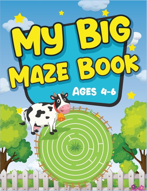 My Big Maze Book Ages 4-6: Best activity maze books for kids. A perfect ...