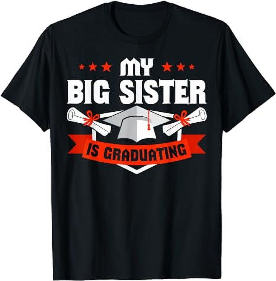 My Big Sister Is Graduating T-Shirt - Walmart.com