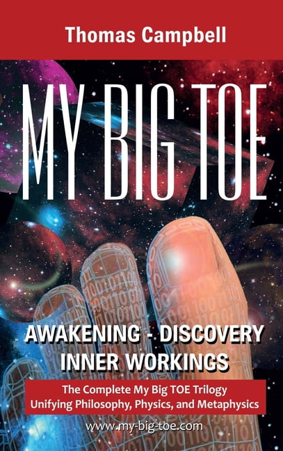 My Big TOE Awakening Discovery Inner Workings: The Complete My Big TOE ...