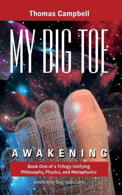 My Big Toe: My Big TOE - Awakening H: Book 1 of a Trilogy Unifying ...