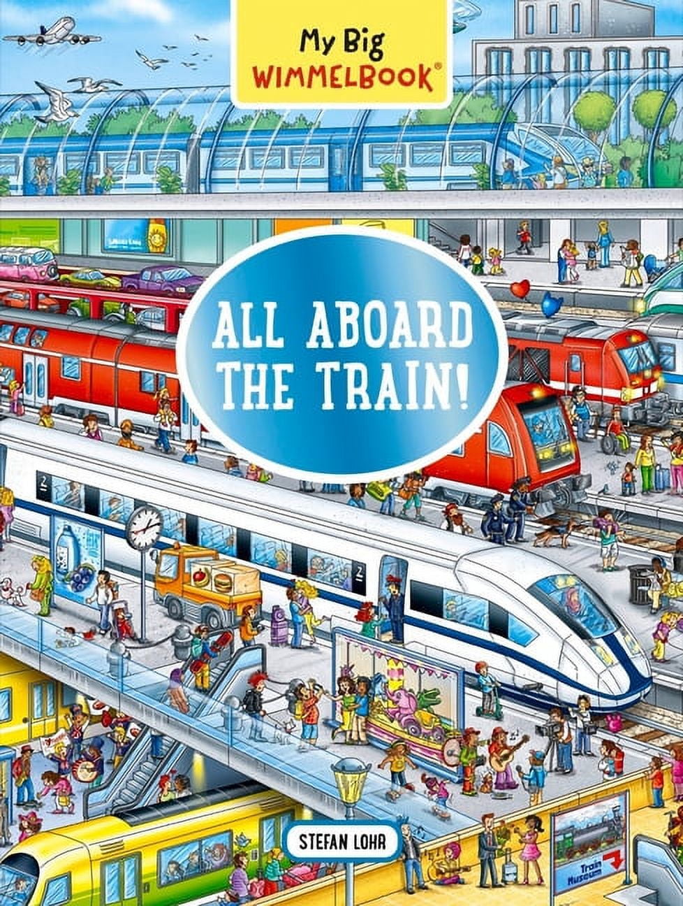 My Big Wimmelbooks My Big Wimmelbook(r) - All Aboard the Train!: A Look ...