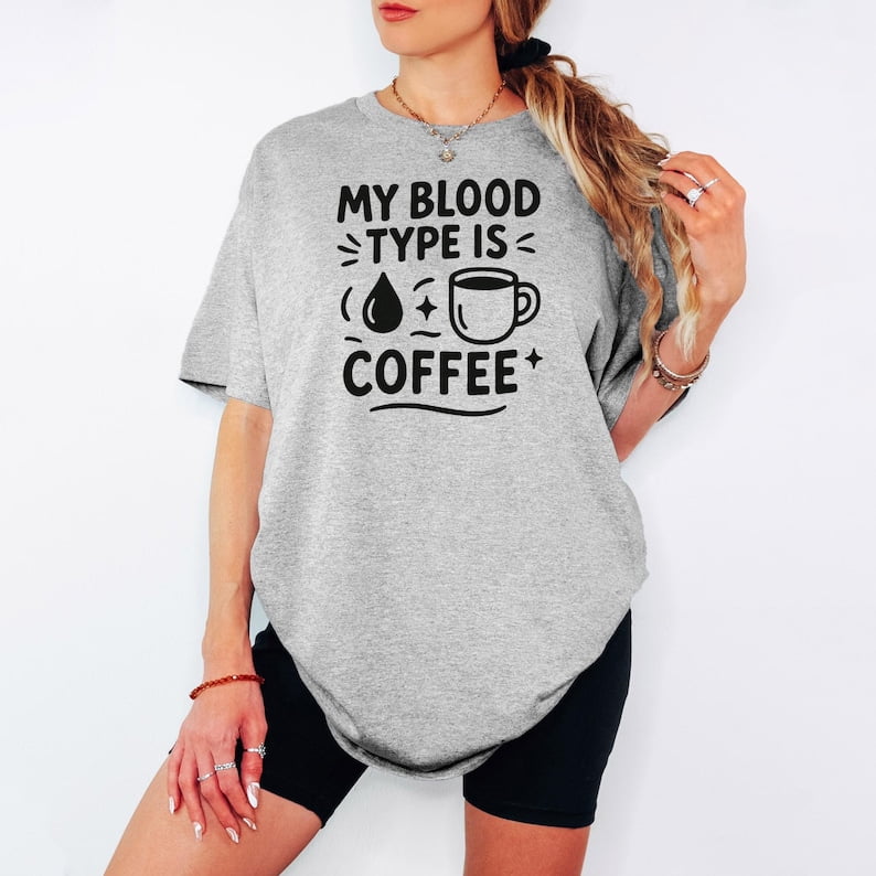 My Blood Type Is Coffee Tee Funny Caffeine Lover Minimalist Cute ...
