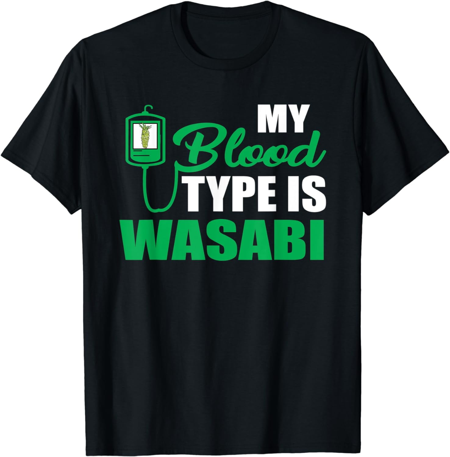 My Blood Type Is Wasabi Sushi Japanese Food T-Shirt - Walmart.com