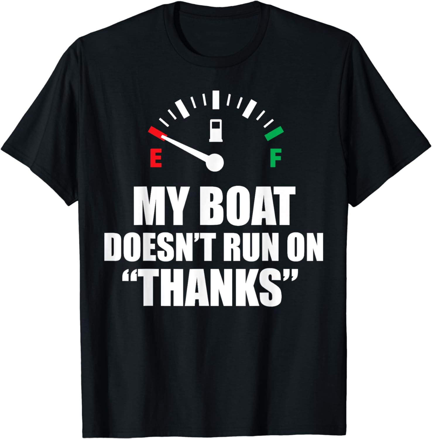 My Boat Doesnt Run On Thanks Funny Boating Sayings T-Shirt - Walmart.com
