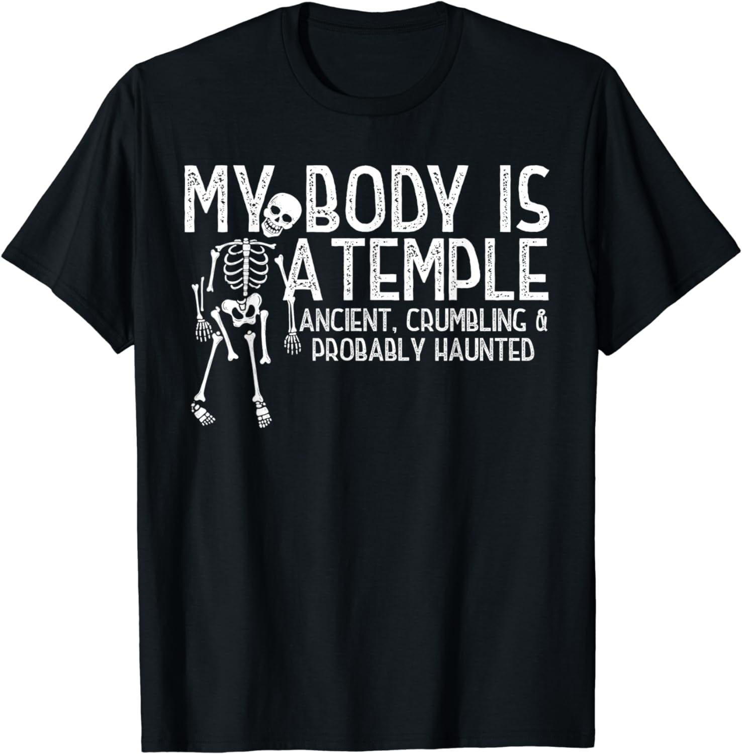 My Body Is A Temple Ancient And Crumbling Funny Skeleton Funny Creative ...