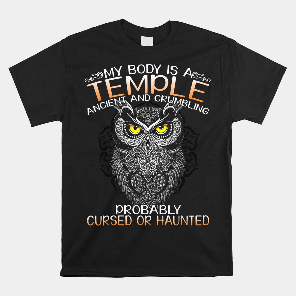 My Body Is A Temple Ancient And Crumbling Owl Shirt - Walmart.com