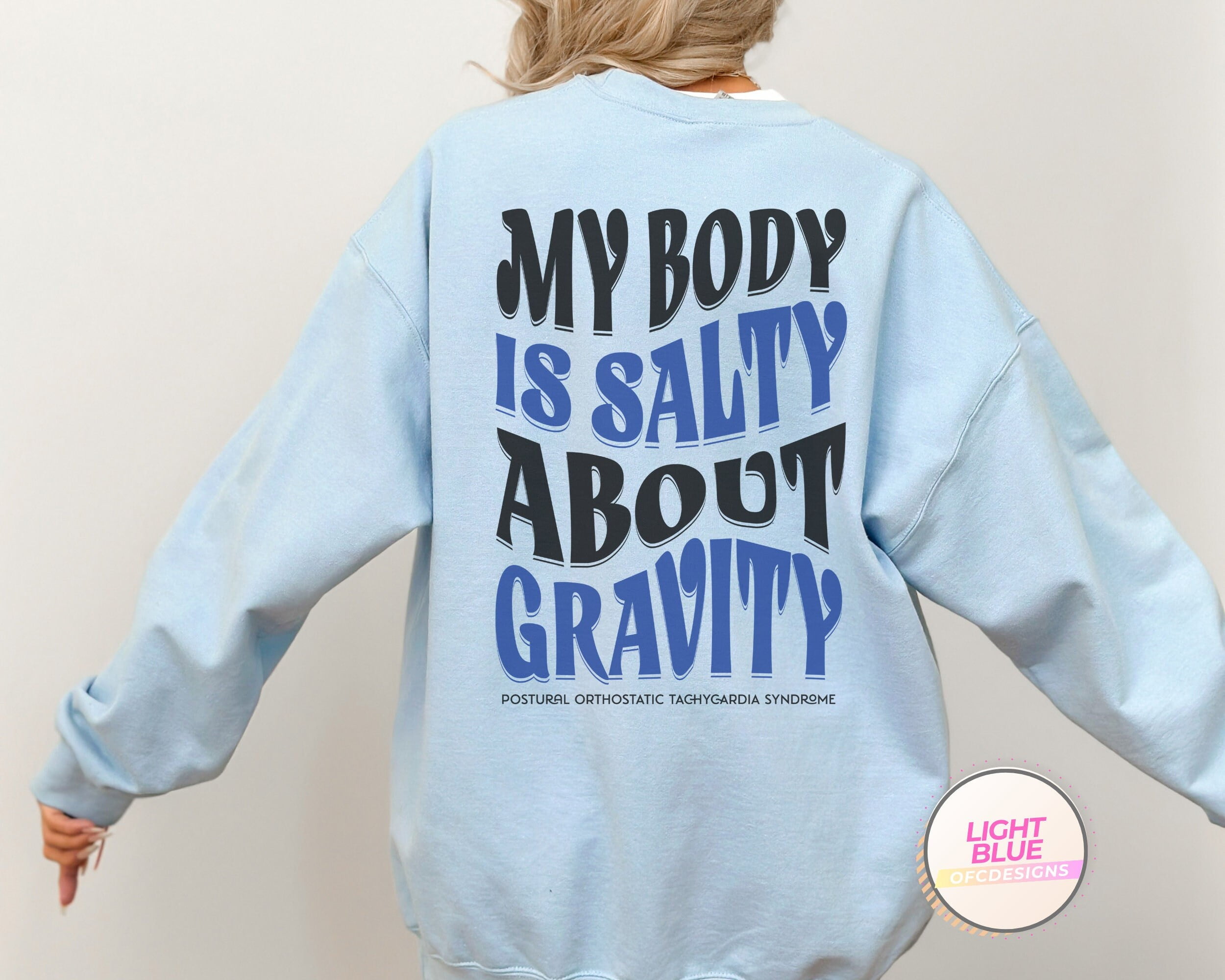 My Body is Salty About Gravity Sweatshirt Funny POTS Syndrome Postural ...