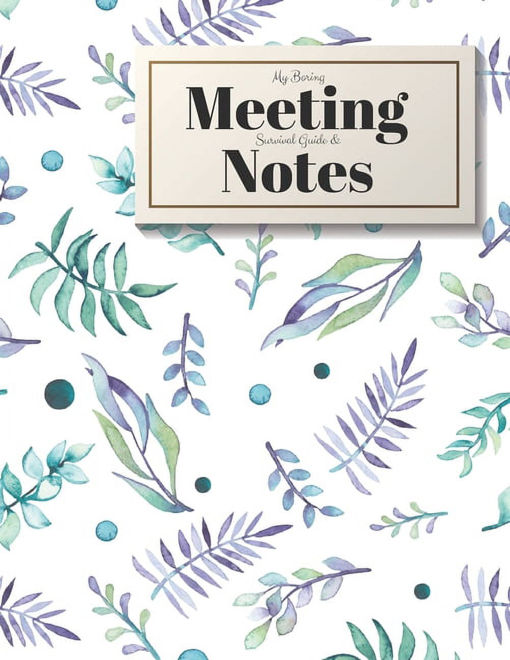 My Boring Meeting Survival Guide and Notes: 8.5x11 Meeting Notebook and ...