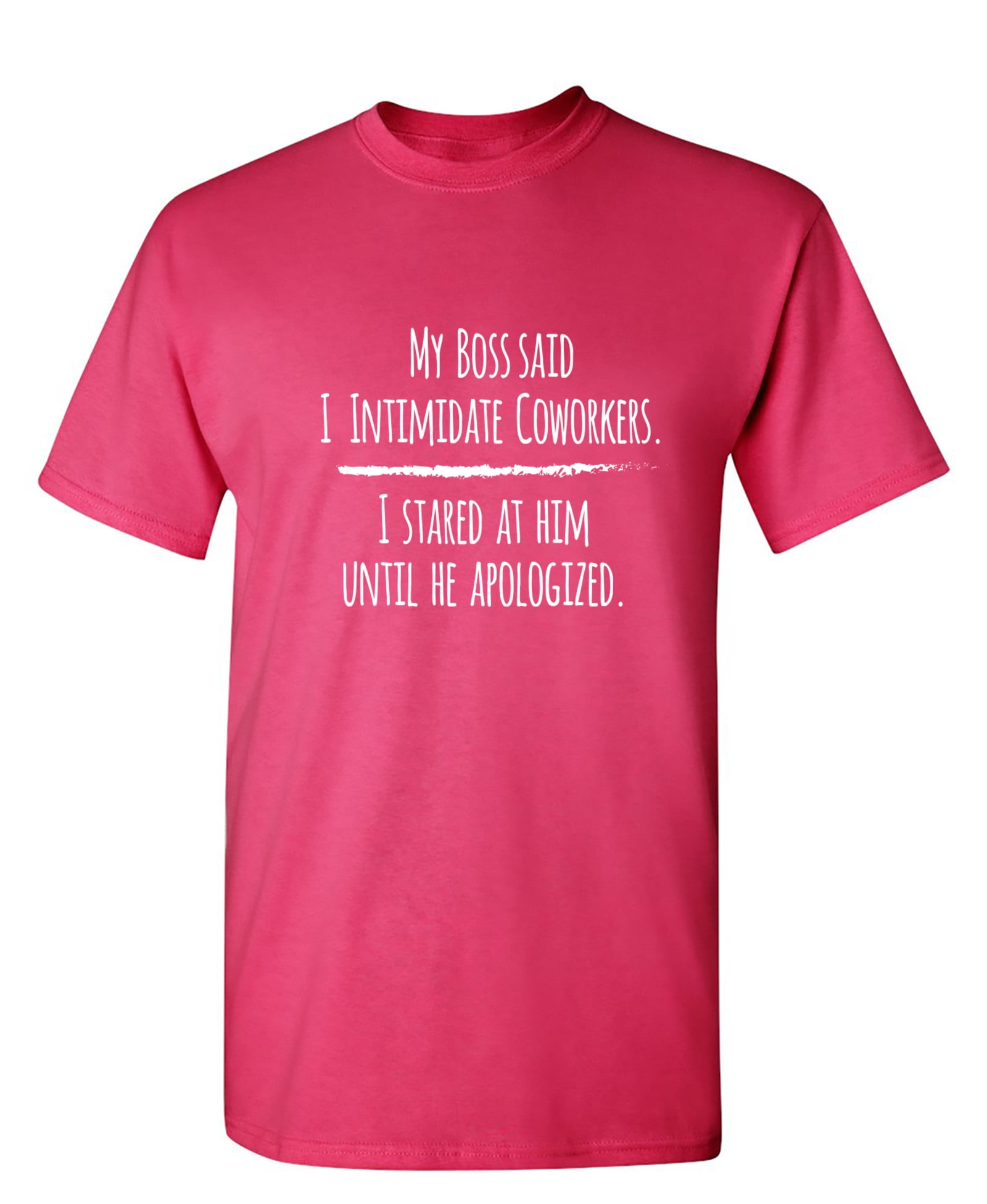 My Boss Said I Intimidate Coworkers Sarcastic Humor Graphic Novelty ...