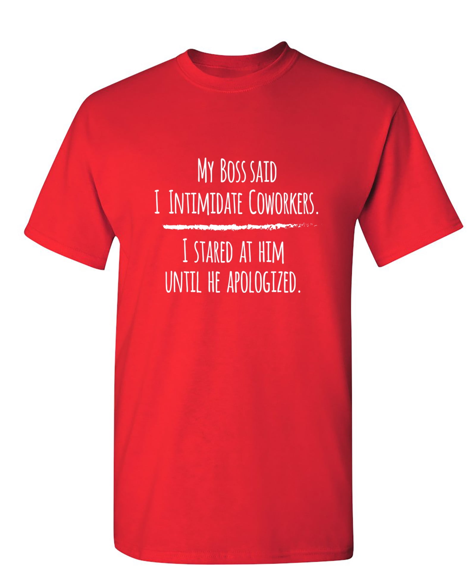 My Boss Said I Intimidate Coworkers Sarcastic Humor Graphic Novelty ...
