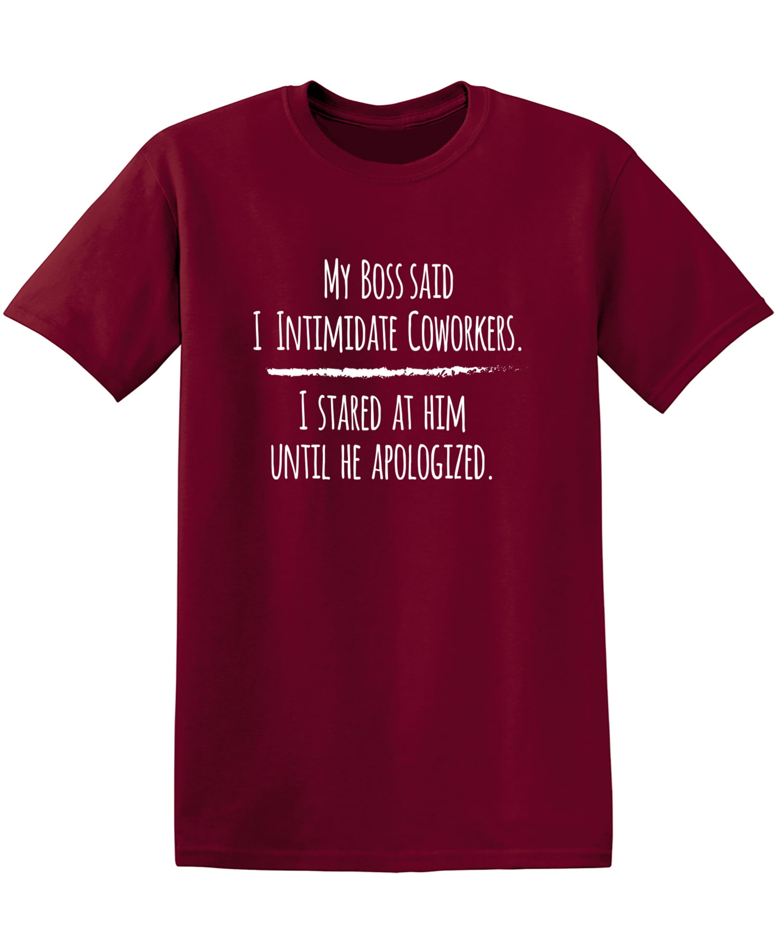 My Boss Said I Intimidate Coworkers Sarcastic Humor Graphic Novelty ...