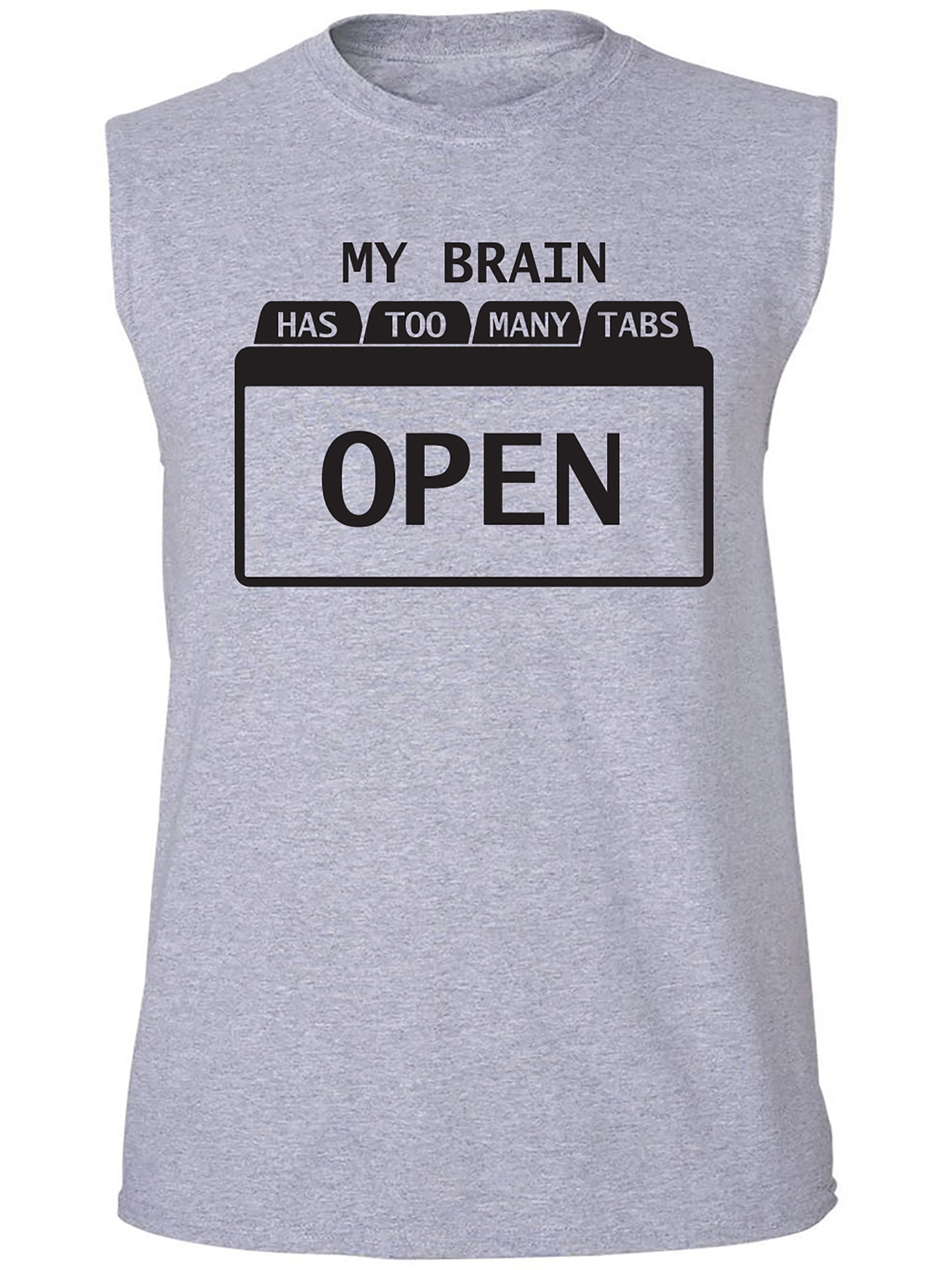My Brain Has Too Many Tabs Open Adult Sleeveless Tee - Walmart.com