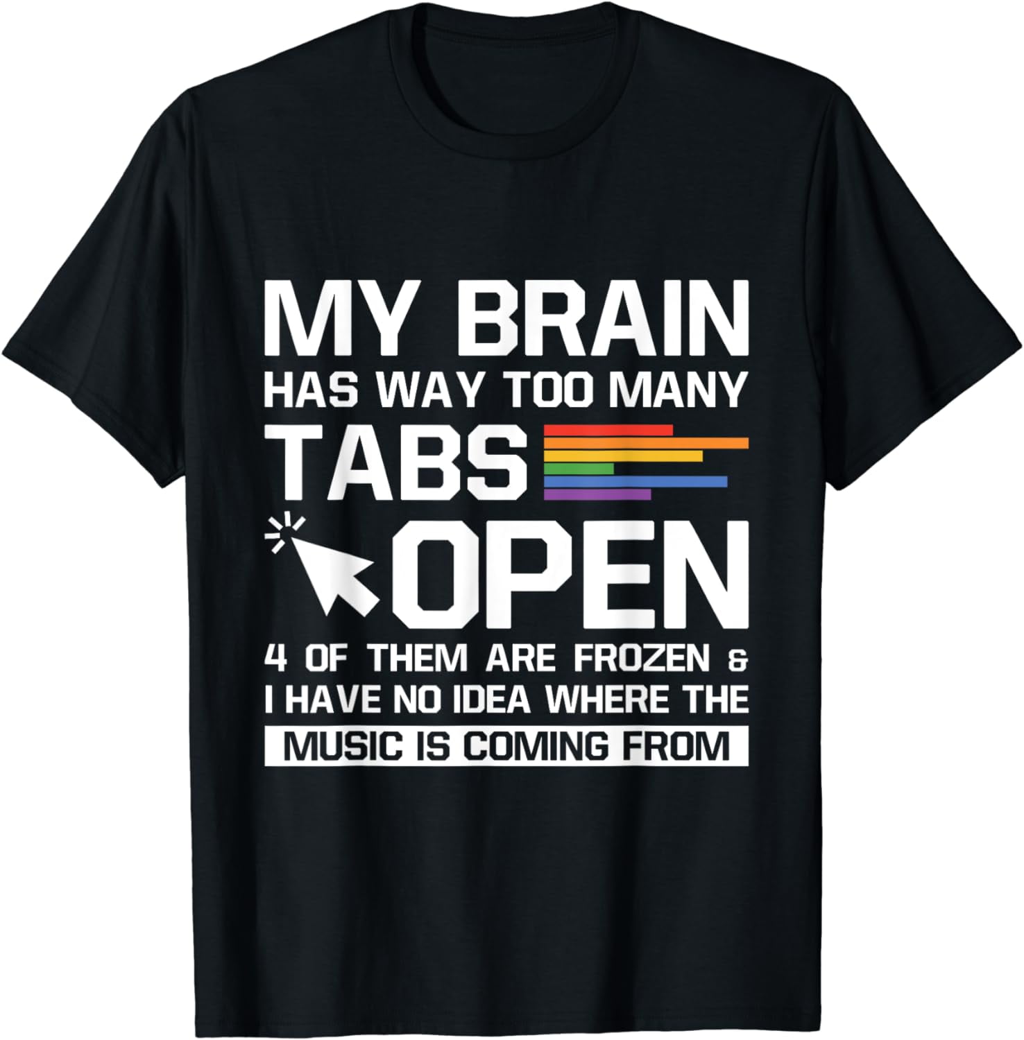 My Brain Has Way Too Many Tabs Open Software Developer Nerd T-Shirt - Walmart.com