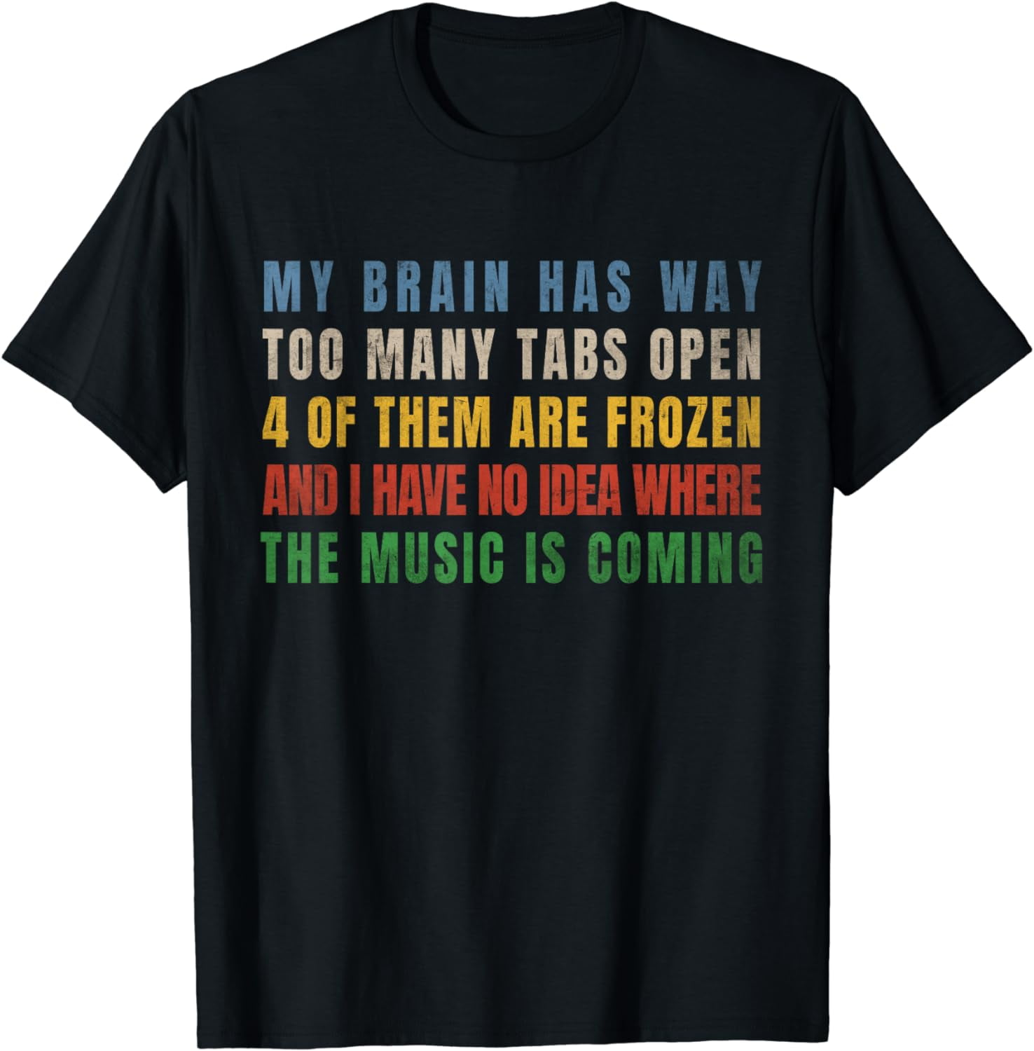 My Brain Has Way Too Many Tabs Open T-Shirt - Walmart.com