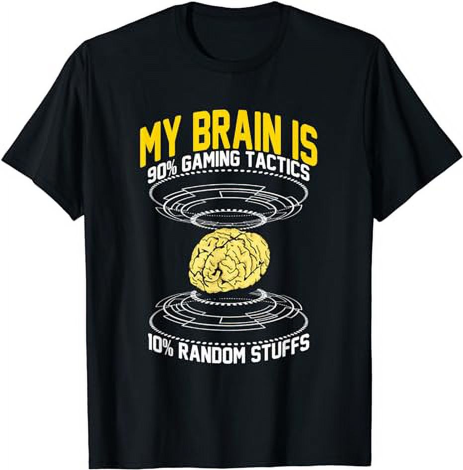My Brain Is 90% Gaming Tactics 10% Random Stuffs | Gamer T-Shirt ...