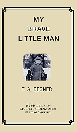 Pre-Owned My Brave Little Man: A trauma filled childhood memoir (My ...
