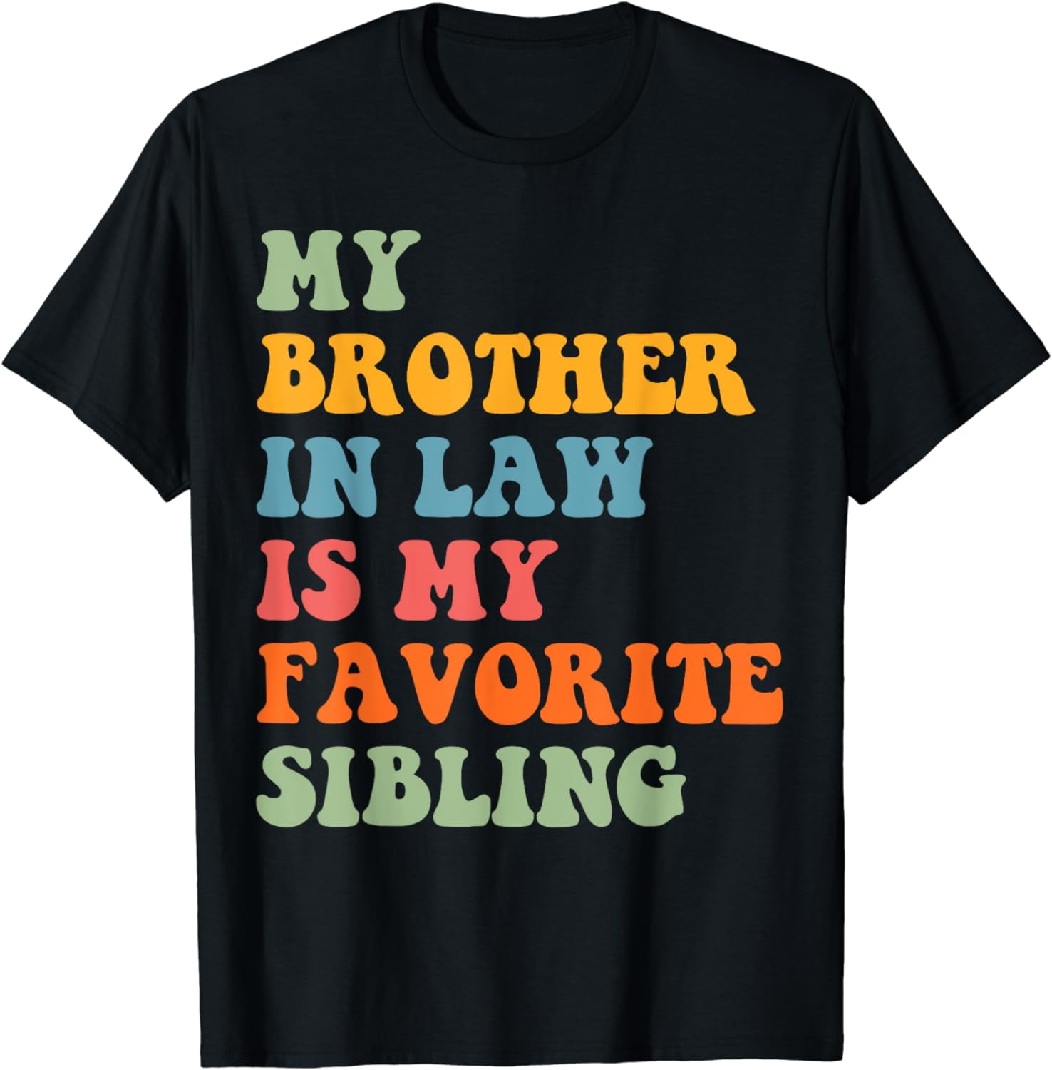 My Brother In Law Is My Favorite Sibling Family Humor Retro T-Shirt ...