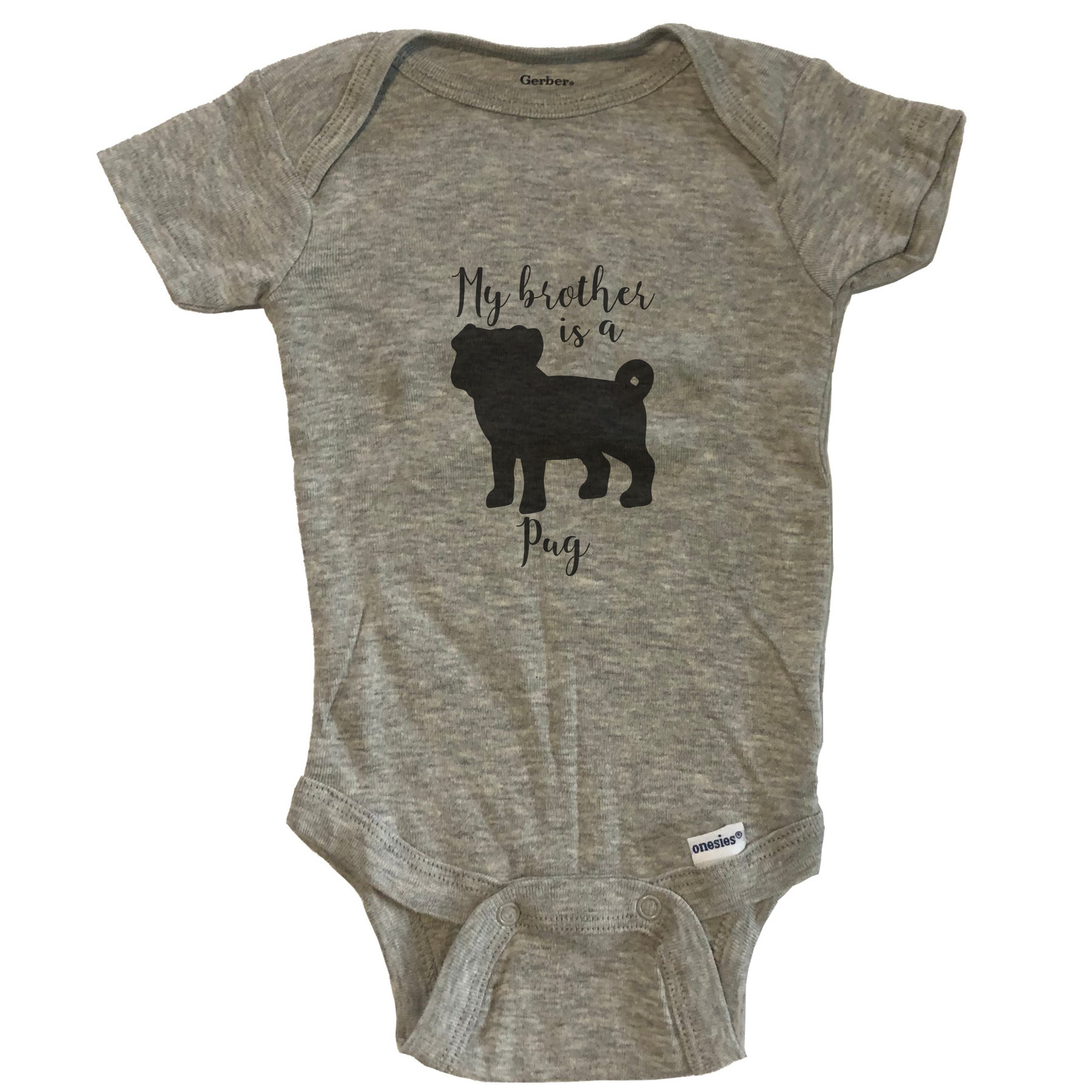 My Brother Is A Pug Cute Dog Baby Bodysuit - Pug One Piece Baby ...