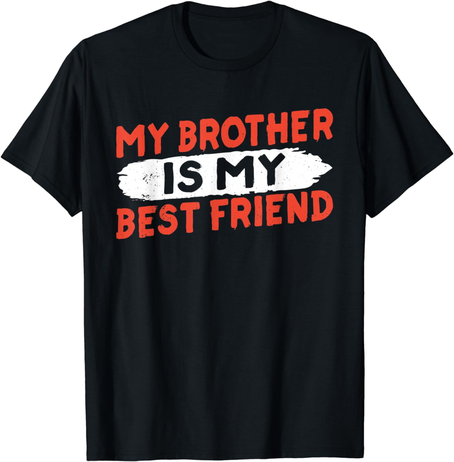 My Brother Is My Best Friend Friendship Brothers Team T-Shirt - Walmart.com