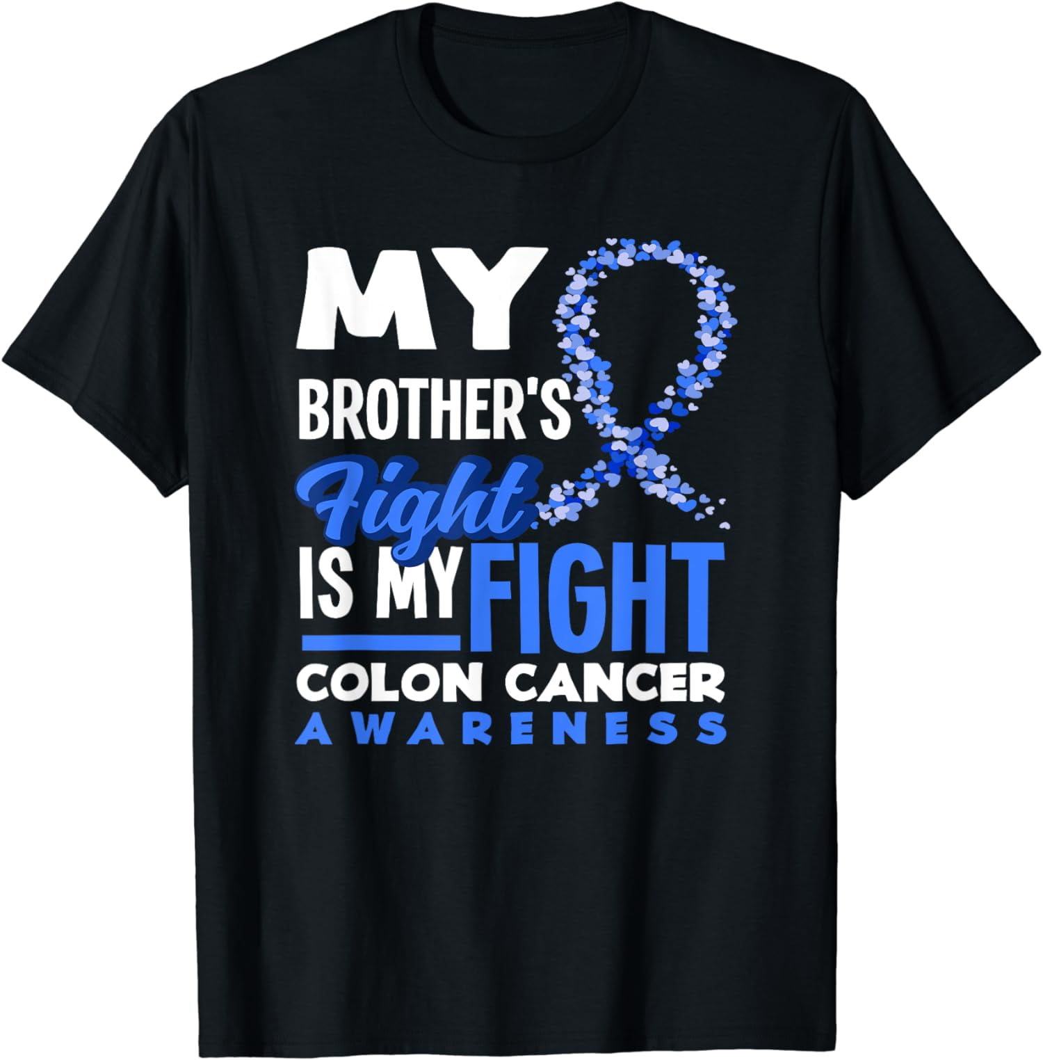 My Brother's Fight Is My Fight Colon Cancer Awareness T-Shirt - Walmart.com