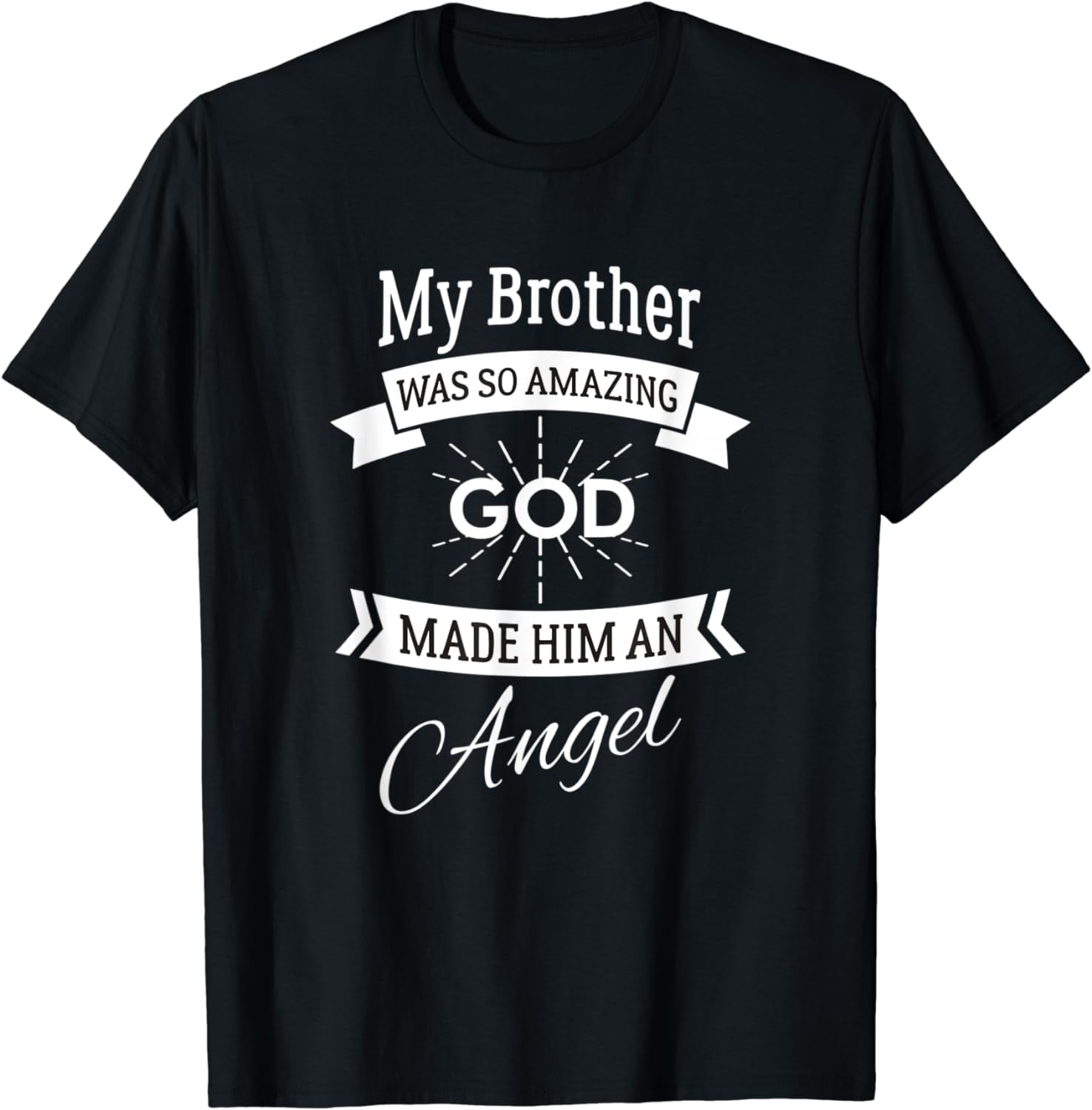 My Brother was so Amazing God Made Him an Angel memorial tee - Walmart.com