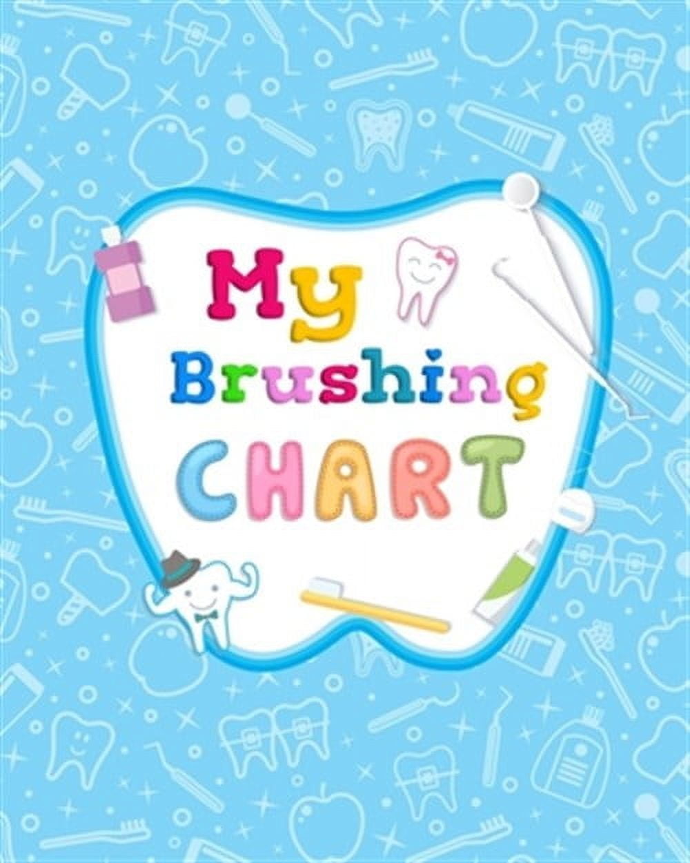 My Brushing Chart: Toothbrush Reward Chart For Kids - Walmart.com