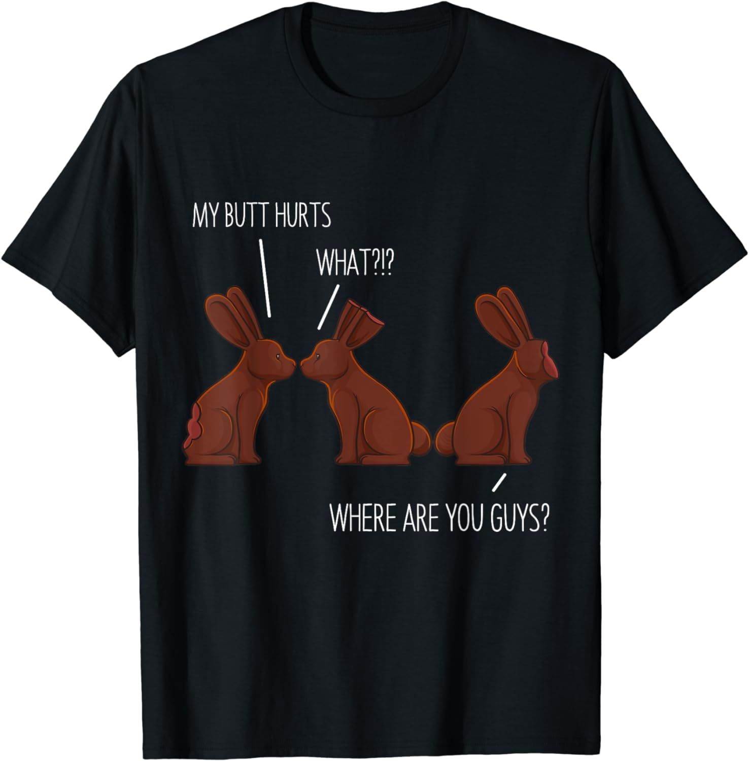 My Butt Hurts Funny Easter Chocolate Bunny Meme Joke Gift T-Shirt ...