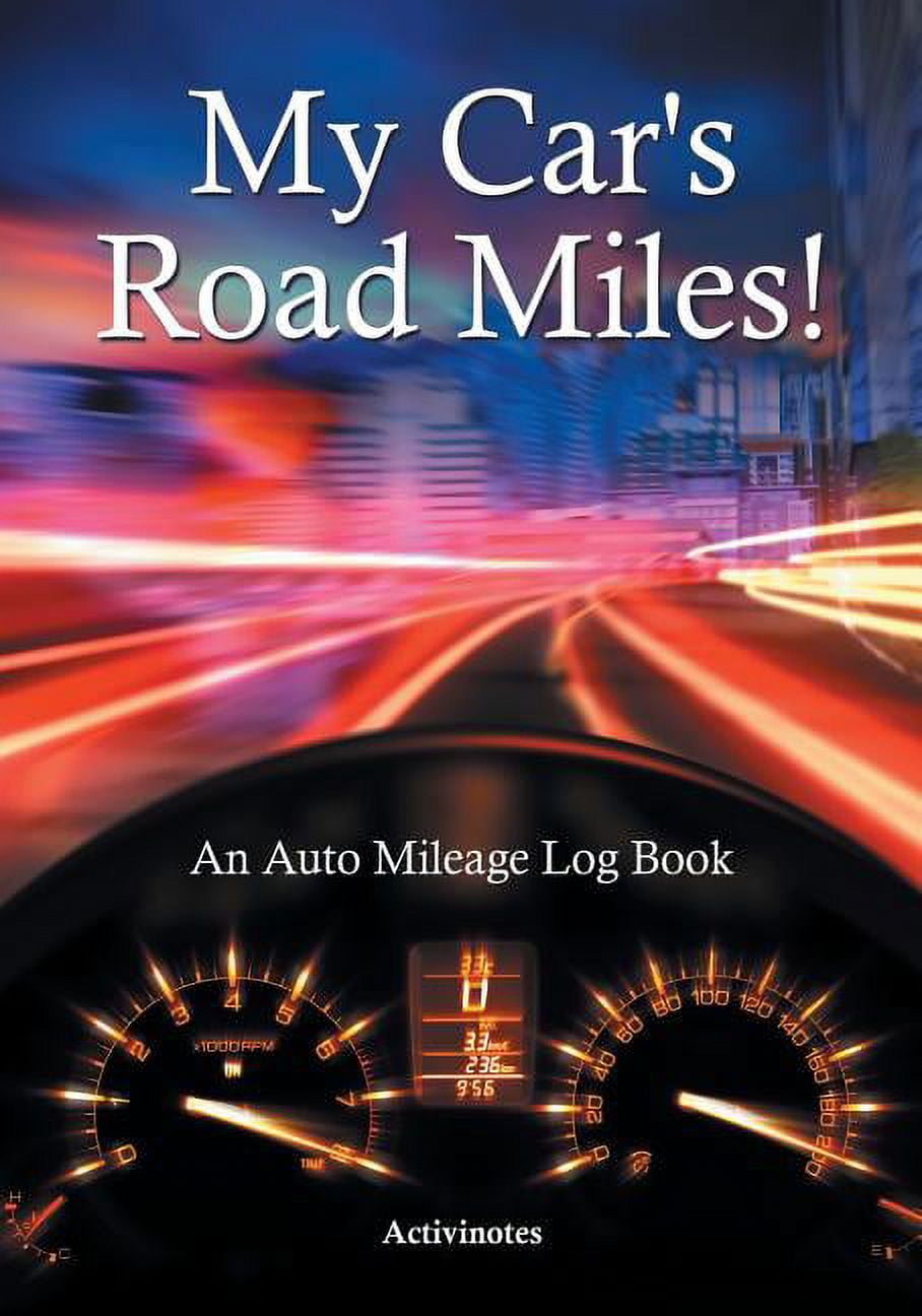 My Car's Road Miles! An Auto Mileage Log Book, (Paperback) - Walmart.com