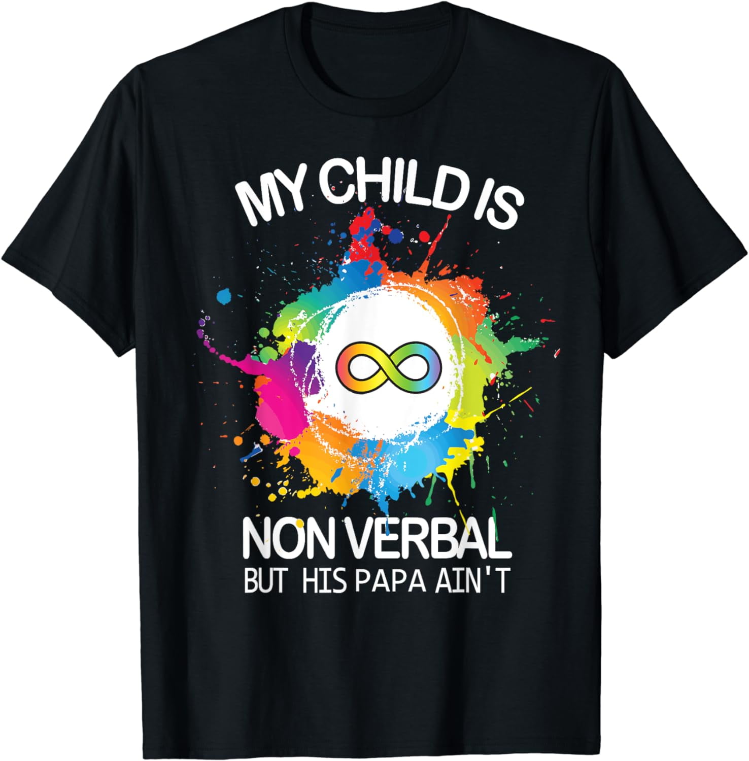 My Child Is Non-Verbal But His Papa Ain't Autism Dad Boy T-Shirt ...