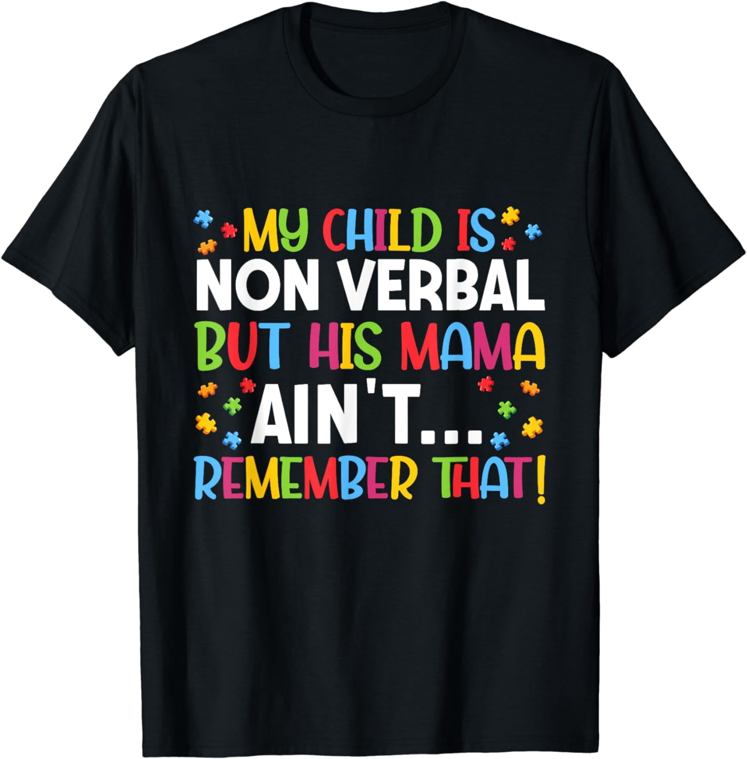 My Child Non Verbal But HIs Mama Ain't Autism Awareness Mom T-Shirt ...