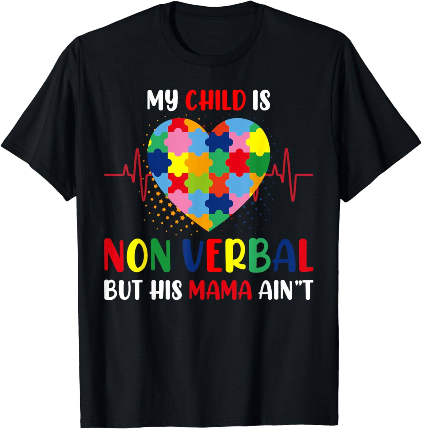 My Child Non Verbal But HIs Mama Ain't Autism Awareness Mom T-Shirt ...