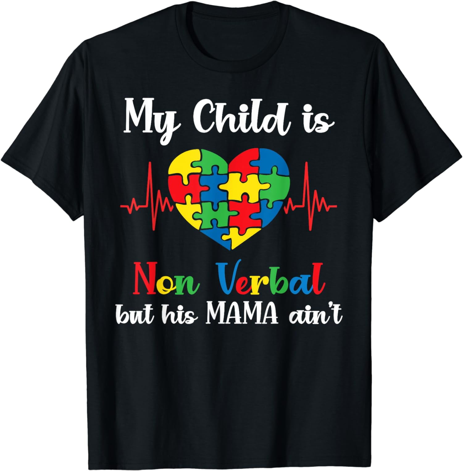 My Child Non Verbal But HIs Mama Ain't Autism Awareness Mom T-Shirt ...