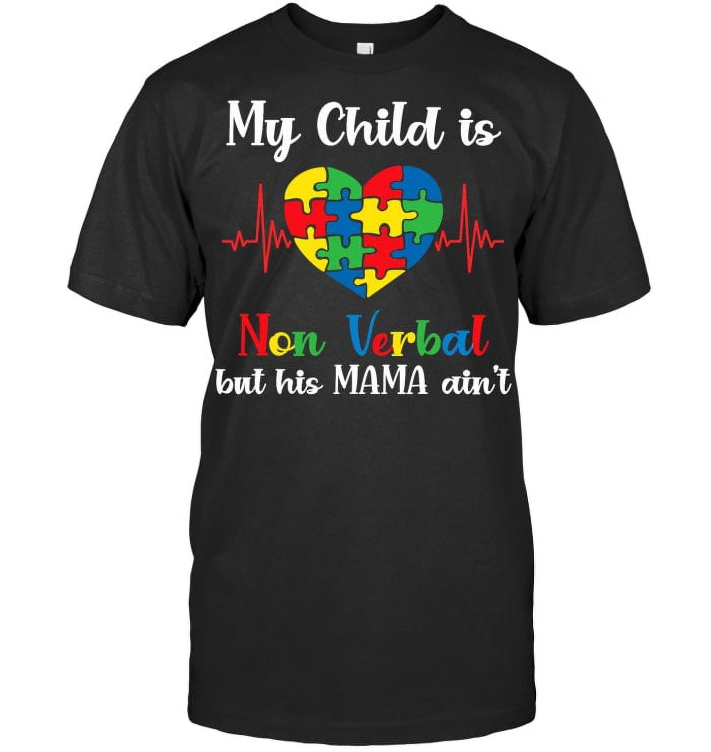 My Child Non Verbal But His Mama Aint Autism Awareness Mom Autism T ...