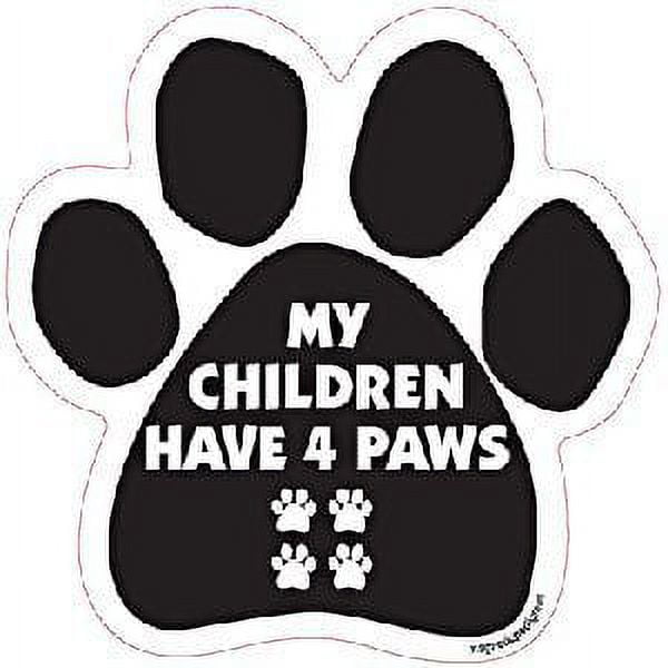 My Children Have 4 Paws - Paw Magnet - Walmart.com